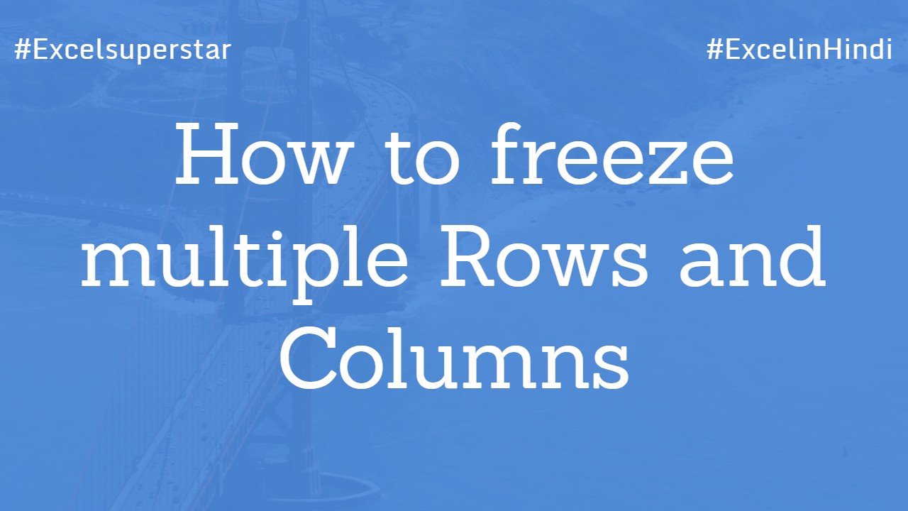 Freeze Panes In Excel Freeze Panes In Multiple Rows Columns Excel